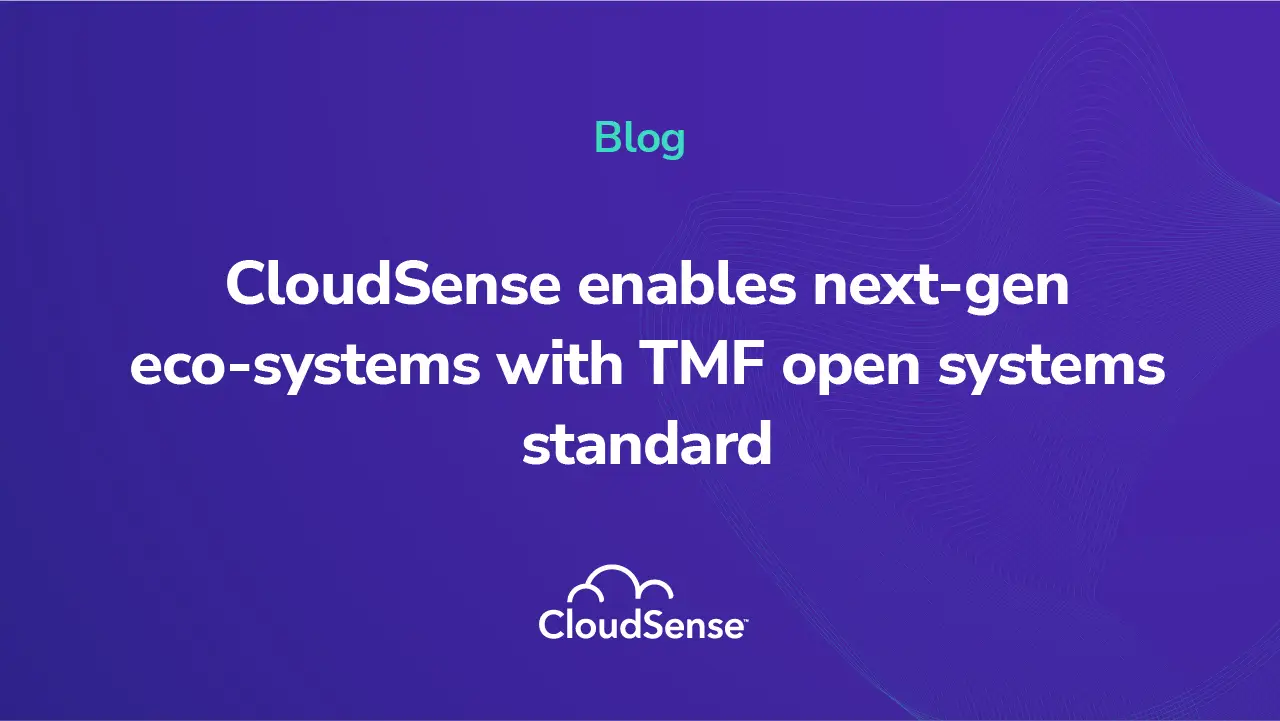 CloudSense enables next-gen eco-systems with TMF open systems standard